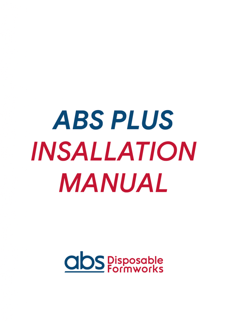 ABS_PLUS_INSALLATION_MANUAL | ABS Disposable Formworks