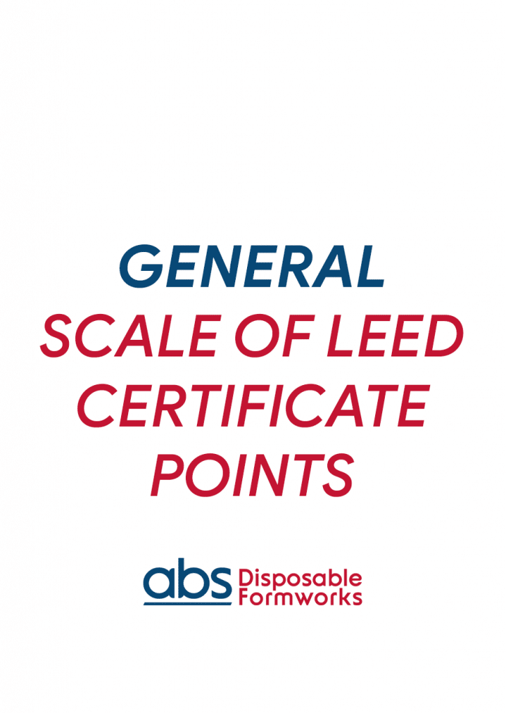 GENERAL SCALE OF LEED CERTIFICATE POINTS | ABS Disposable Formworks