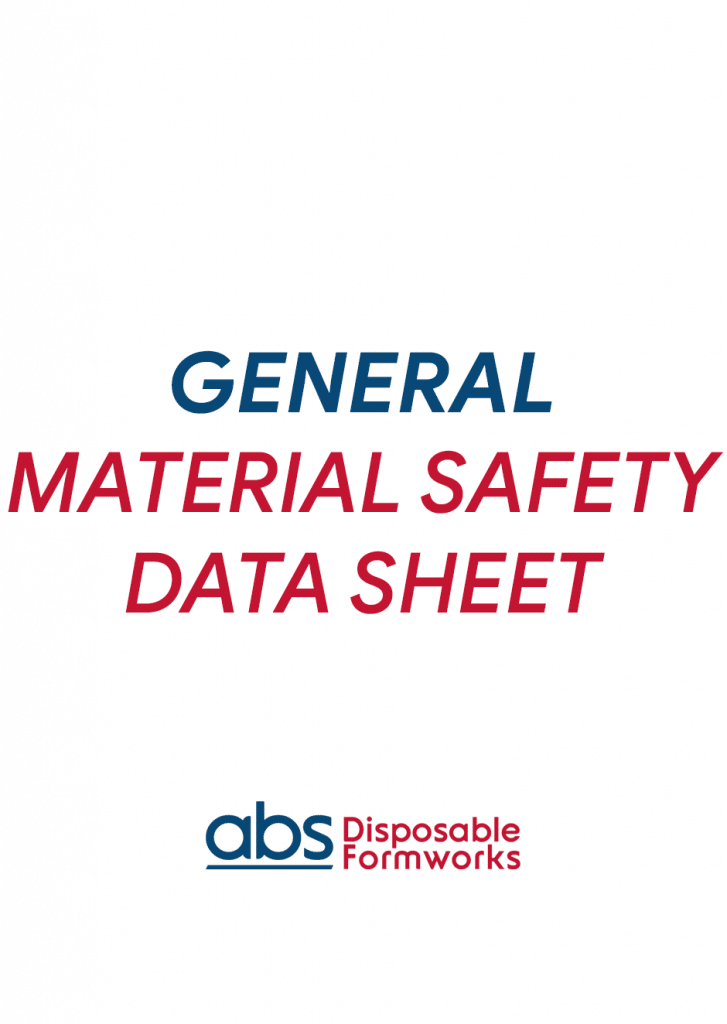 GENERAL_MATERIAL_SAFETY_DATA_SHEET | ABS Disposable Formworks